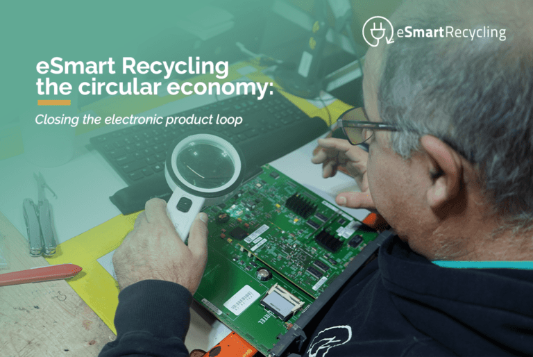 eSmart Recycling and the circular economy: closing the electronic ...