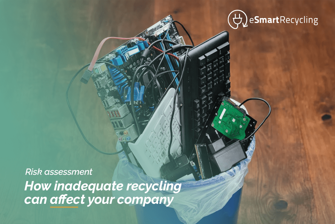 Risk assessment: How inadequate recycling can affect your company ...