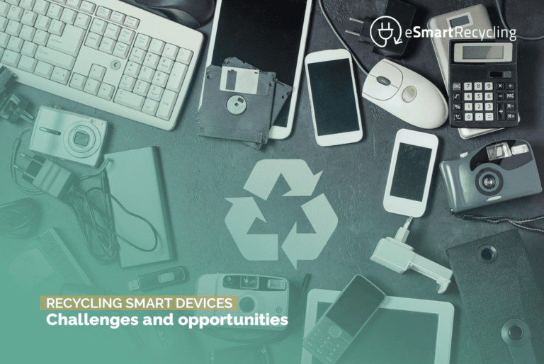 Recycling smart devices: Challenges and opportunities - esmartrecycling.com