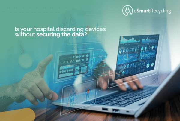 Is your hospital discarding devices without securing the data ...