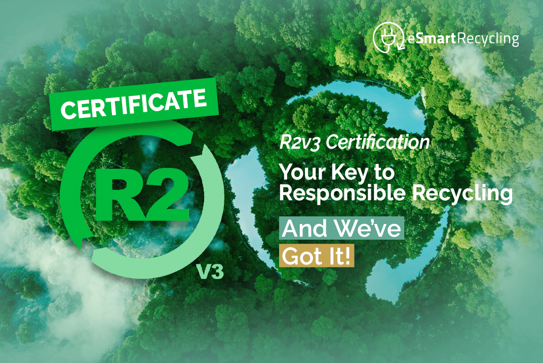 R2v3 Certification: Responsible Recycling (And We’ve Got It ...