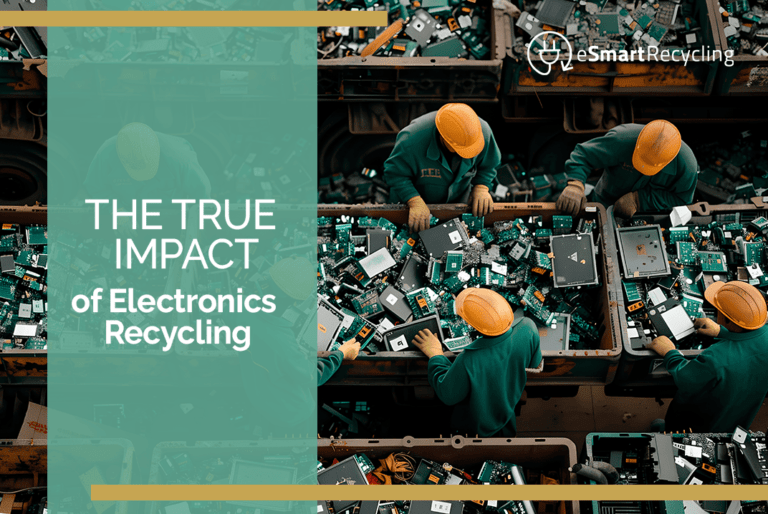 The True Impact of Electronics Recycling - esmartrecycling.com