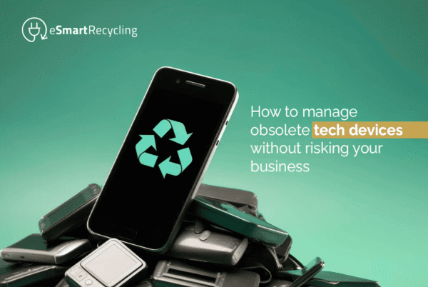 How to Manage Obsolete Tech Devices - esmartrecycling.com