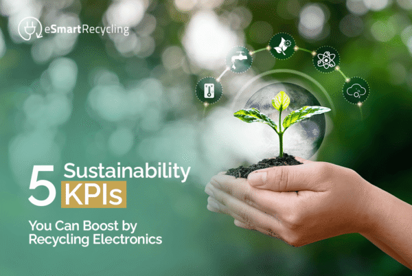 5 ESG KPIs You Can Improve by Recycling Electronics esmartrecycling.com